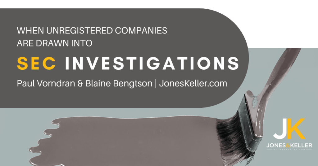 When Unregistered Companies are Drawn into SEC Investigations - JONES ...