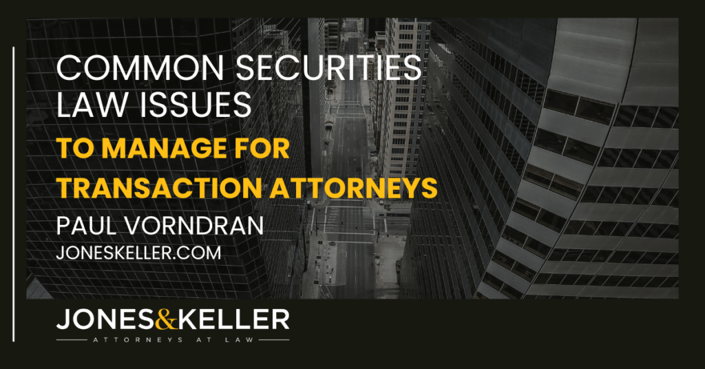 Common Securities Law Issues to Manage for Transaction Attorneys ...